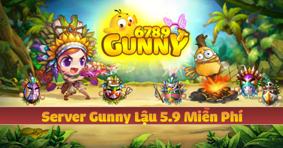 GUNNY LẬU 2017 | GUNNY MIỄN PHÍ | GUNNY FREE